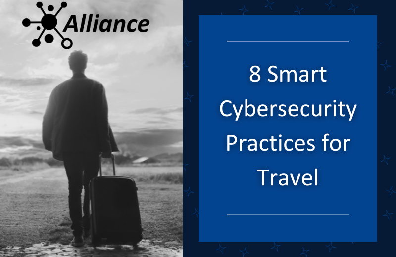 8 Smart Cybersecurity Practices for Travel - Alliance Computers